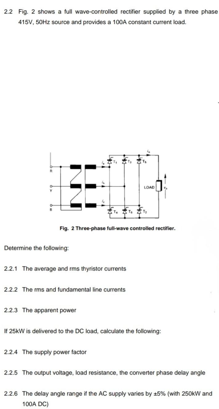 Solved 2.2 Fig. 2 shows a full wave-controlled rectifier | Chegg.com