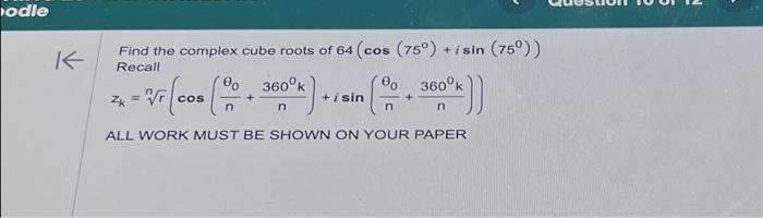 Solved Find the complex cube roots of 64(cos(75∘)+isin(75∘)) | Chegg.com