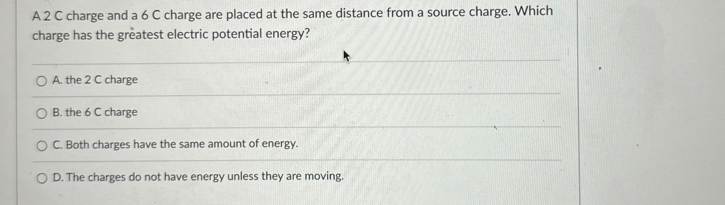Solved A 2 ﻿C charge and a 6C ﻿charge are placed at the same | Chegg.com