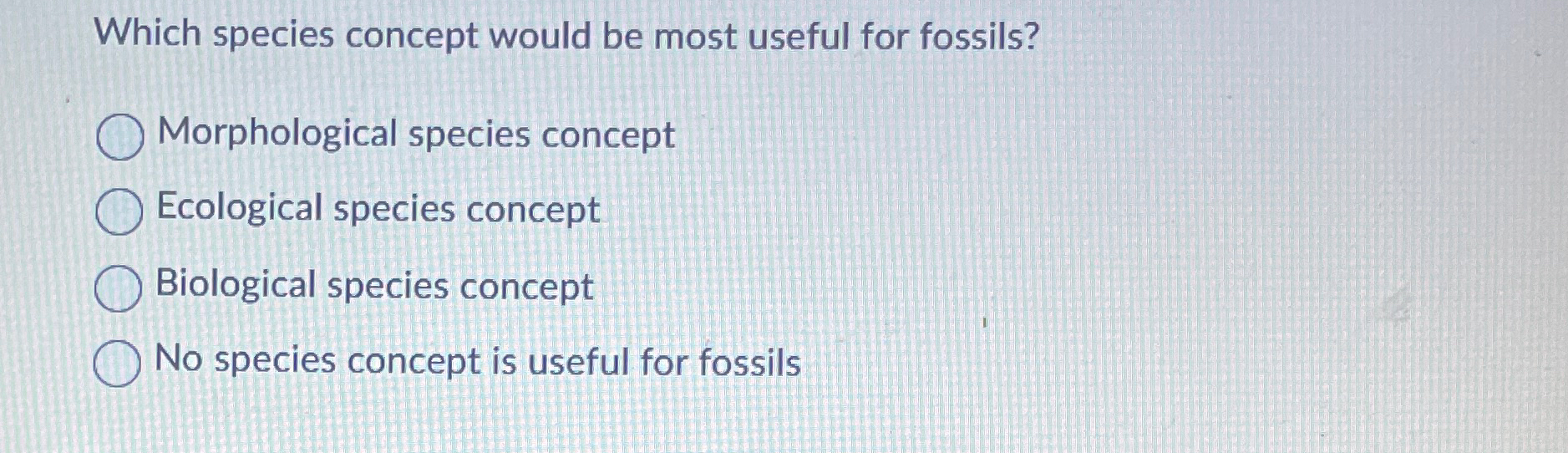Solved Which species concept would be most useful for | Chegg.com