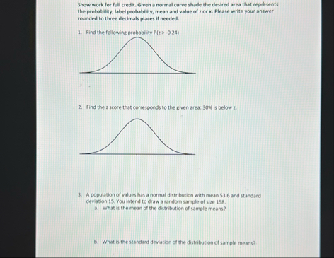 Solved Shew work for full credi. Given a normal curve shade | Chegg.com