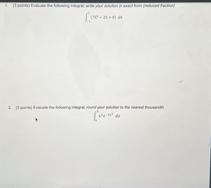 Solved ∫−11(7h6−2h+8)dh 2. (3 points) Evaluate the following | Chegg.com