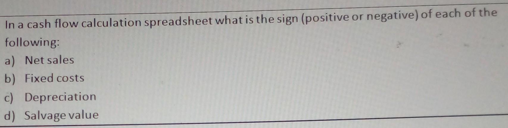 Solved In a cash flow calculation spreadsheet what is the | Chegg.com