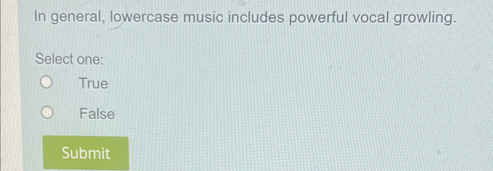 Solved In general, lowercase music includes powerful vocal | Chegg.com
