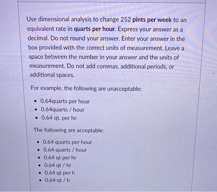 Solved Use dimensional analysis to change 252 pints per week | Chegg.com