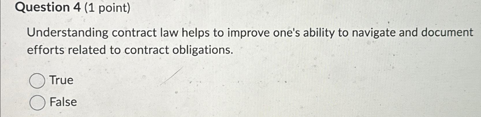 Solved Question 4 (1 ﻿point)Understanding contract law helps | Chegg.com