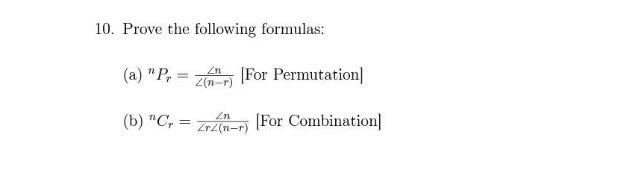 Solved 10. Prove the following formulas: (a) nPr=∠(n−r)∠n | Chegg.com