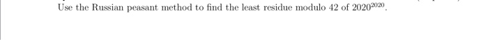Solved Use the Russian peasant method to find the least | Chegg.com