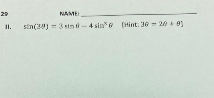Solved sin(3θ)=3sinθ−4sin3θ [ Hint: 3θ=2θ+θ] | Chegg.com