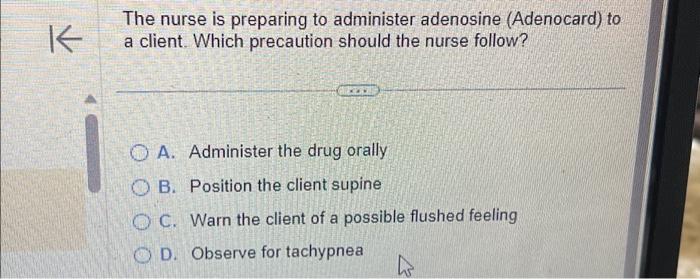 Solved K The nurse is preparing to administer adenosine | Chegg.com