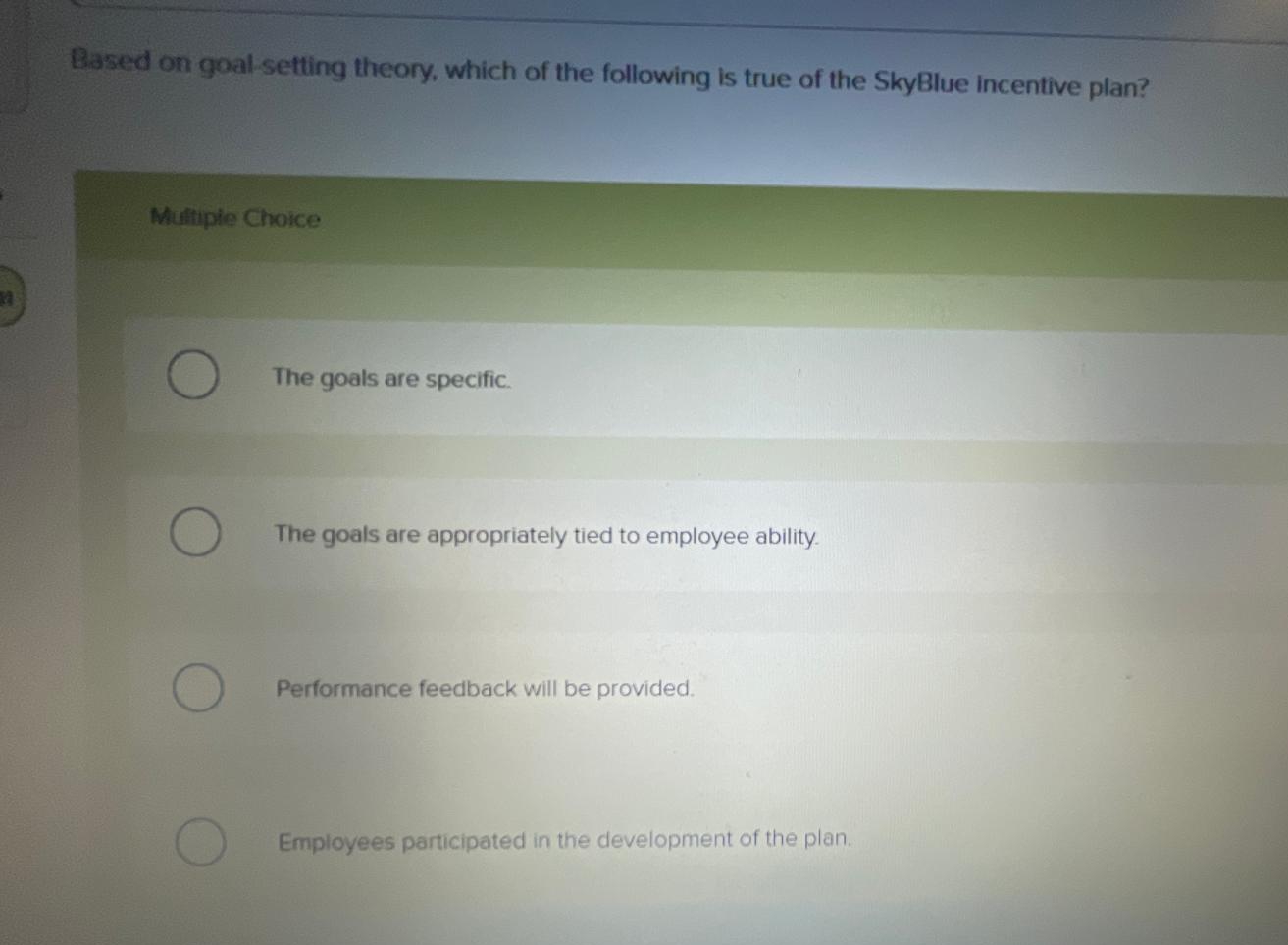 Solved Based on goal setting theory, which of the following | Chegg.com