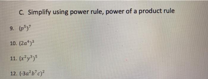 Solved C. Simplify using power rule, power of a product rule | Chegg.com