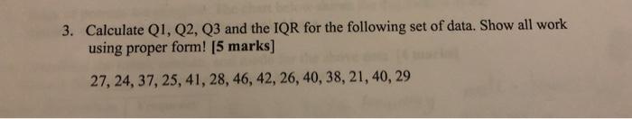 Solved 3. Calculate Q1, Q2, Q3 and the IQR for the following | Chegg.com