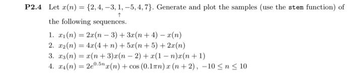 Solved P2.4 Let x(n)={2,4,−3,1,−5,4,7}. Generate and plot | Chegg.com
