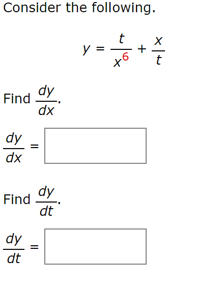 Solved Consider the following.y=tx6+xtFind dydx.dydx=Find | Chegg.com