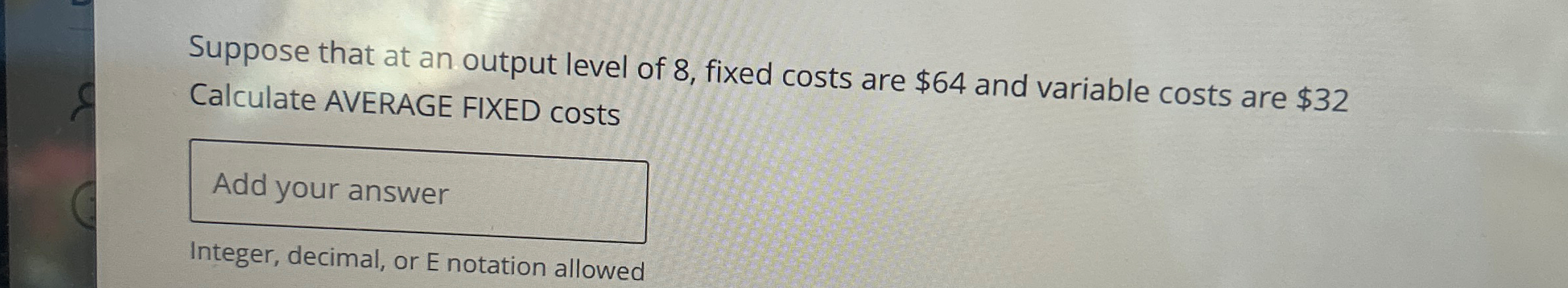 Solved Suppose that at an output level of 8 , ﻿fixed costs | Chegg.com