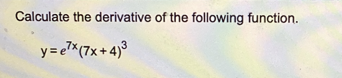 Solved Calculate the derivative of the following | Chegg.com