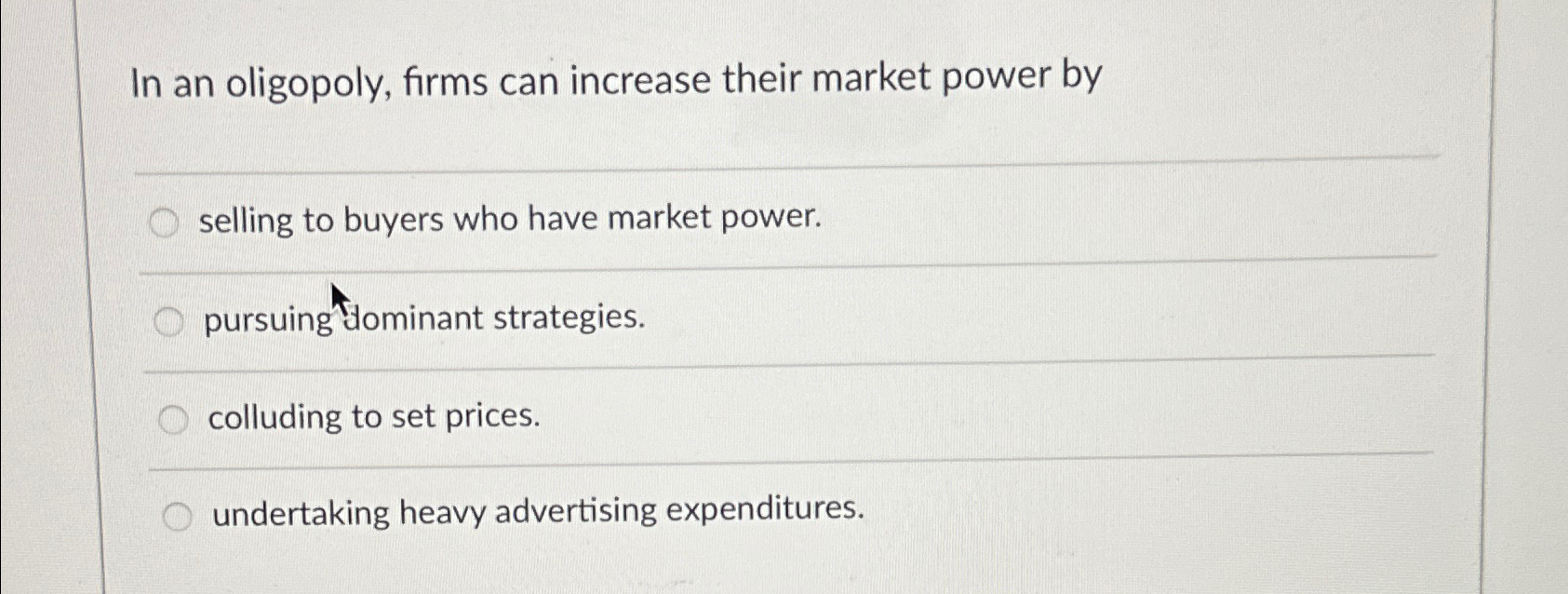 Solved In an oligopoly, firms can increase their market | Chegg.com