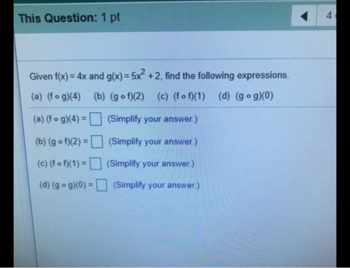Solved This Question: 1 pt Given f(x) = 4x and g(x) = 5x2 | Chegg.com