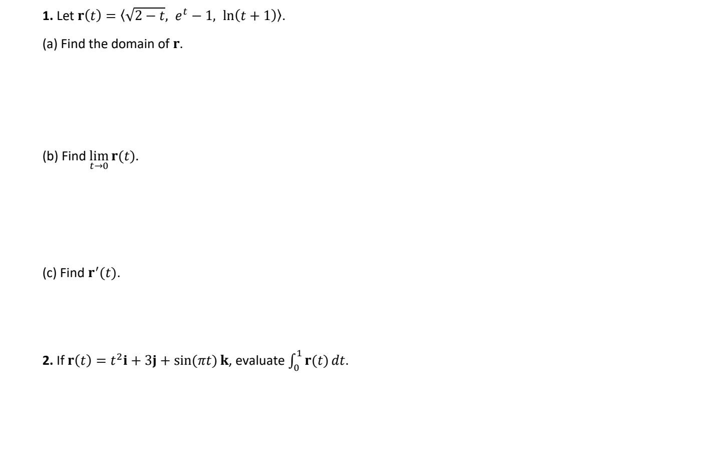 Solved 1. Let r(t)= 2−t,et−1,ln(t+1) . (a) Find the domain | Chegg.com