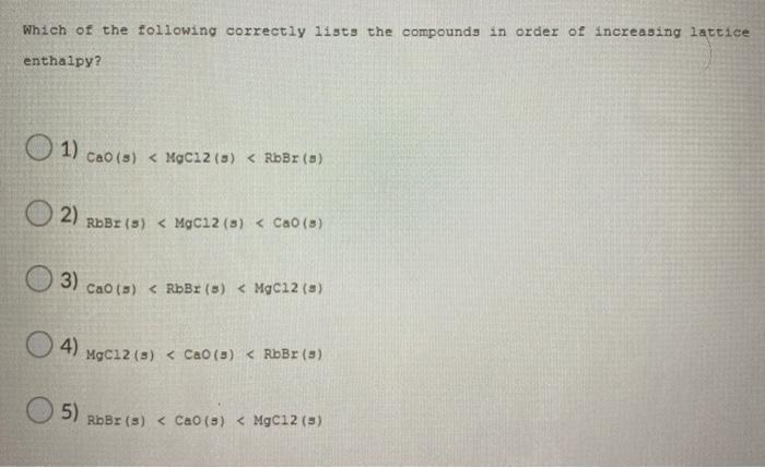 Solved Which of the following correctly lists the compounds | Chegg.com