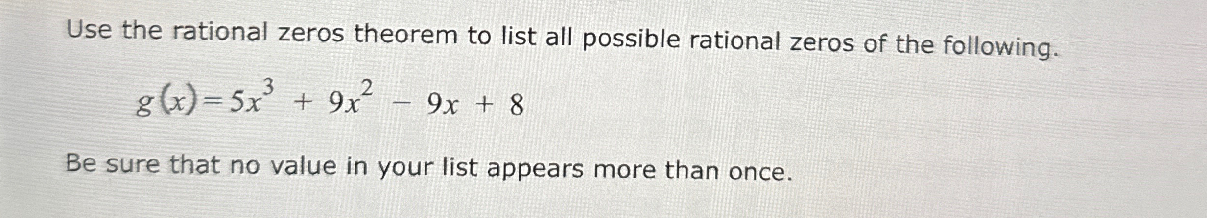 Solved Use the rational zeros theorem to list all possible | Chegg.com