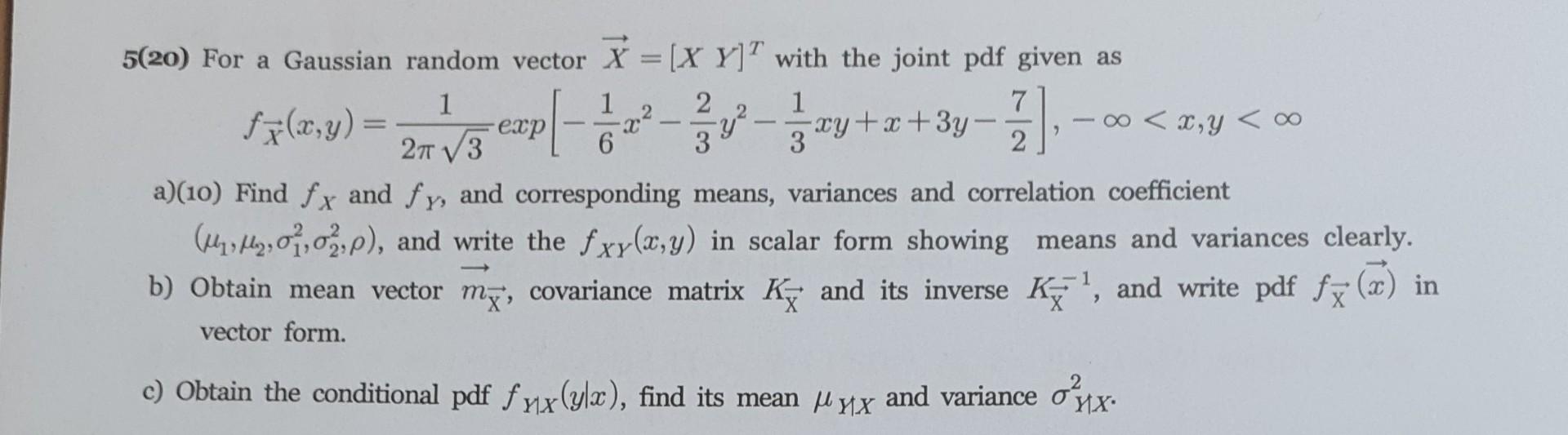 Solved 5(20) For a Gaussian random vector X=[XY]T with the | Chegg.com