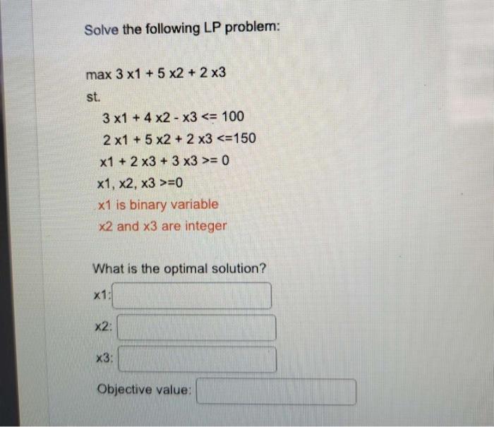 Solved Solve the following LP problem: max3×1+5×2+2×3 st. | Chegg.com
