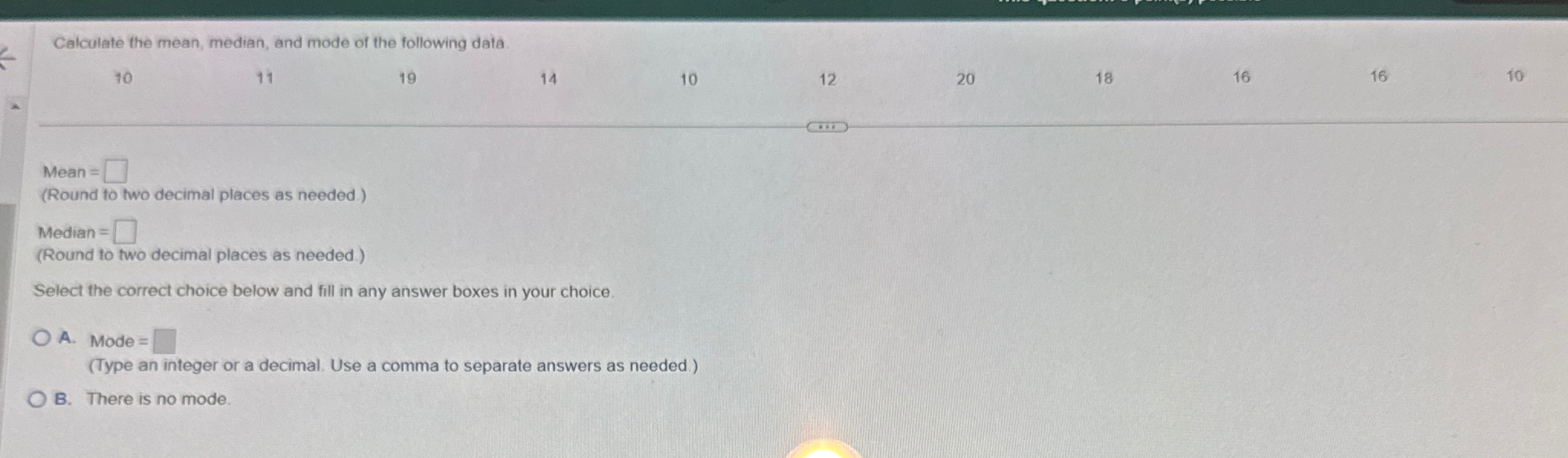Solved Calculate the mean, median, and mode of the following | Chegg.com