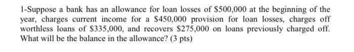 Solved 1-Suppose a bank has an allowance for loan losses of | Chegg.com