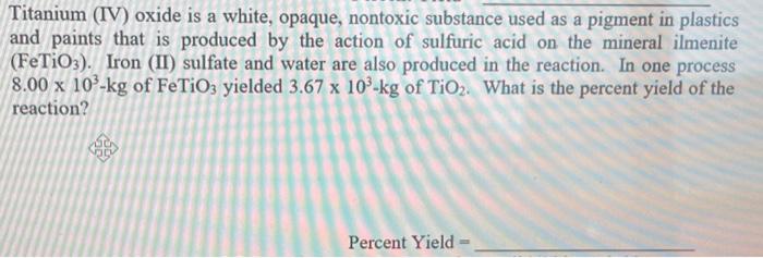 Solved Titanium (IV) oxide is a white, opaque, nontoxic | Chegg.com