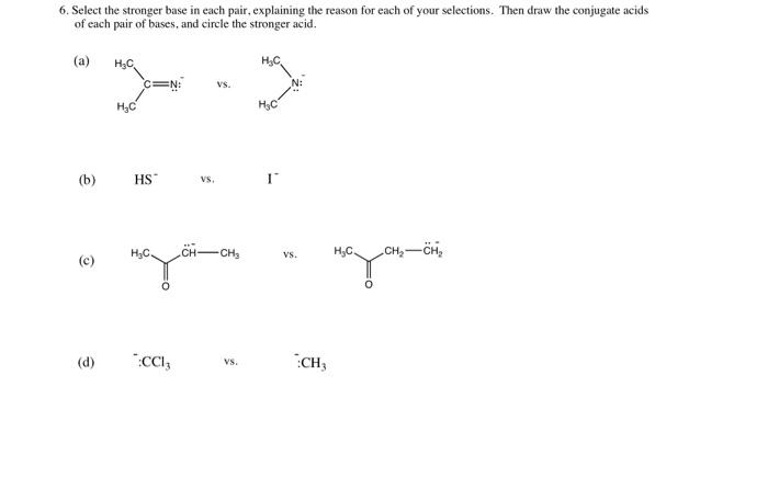 Solved 6. Select the stronger base in each pair, explaining | Chegg.com