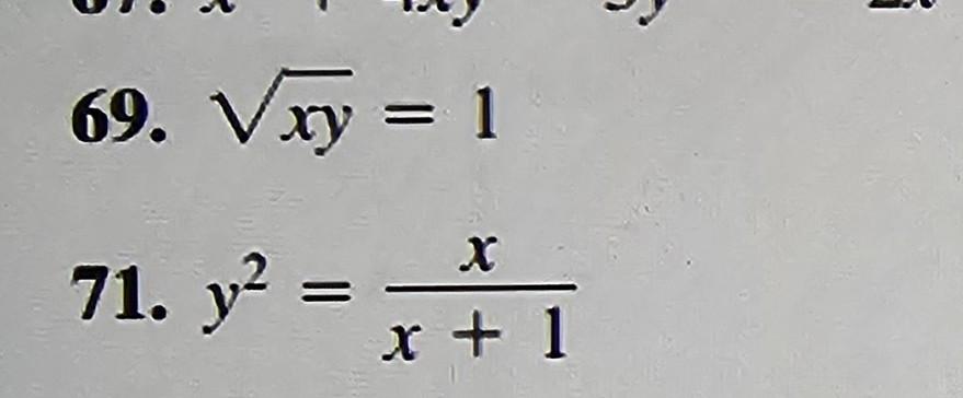 Solved 69. xy=1 71. y2=x+1x | Chegg.com