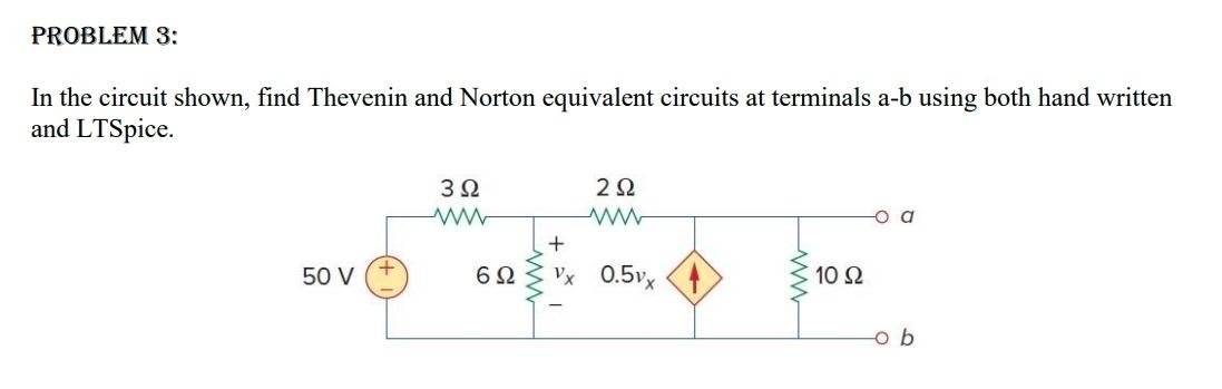 Solved PROBLEM 3:In the circuit shown, find Thevenin and | Chegg.com