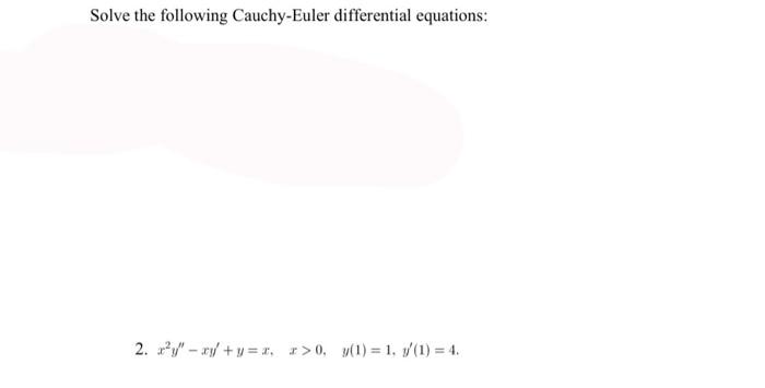 Solved Solve the following Cauchy-Euler differential | Chegg.com