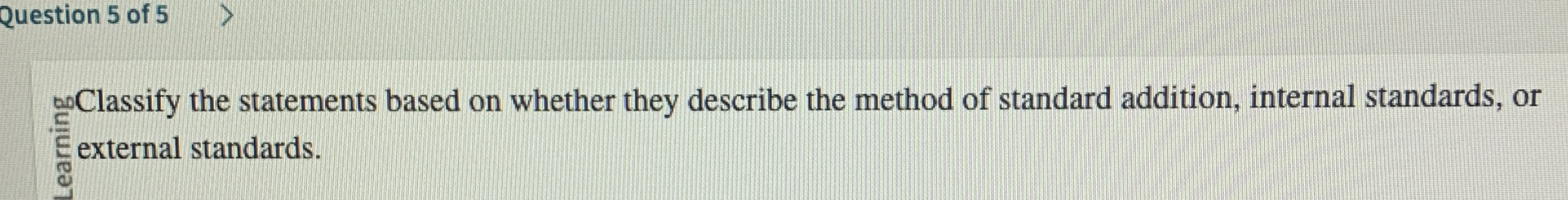 Solved Question 5 ﻿of 5?c ﻿Classify the statements based on | Chegg.com