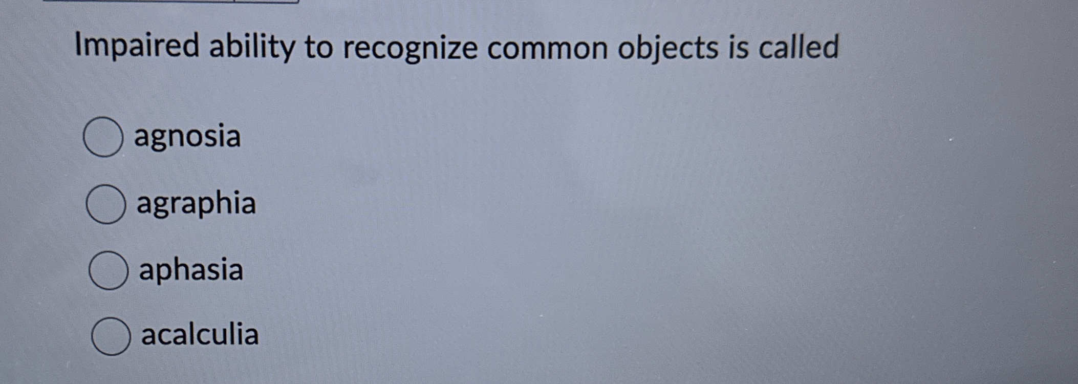 Solved Impaired ability to recognize common objects is | Chegg.com