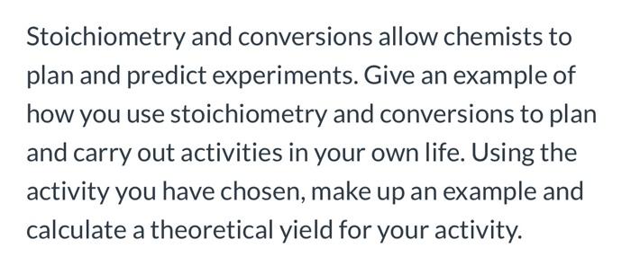 Solved Stoichiometry and conversions allow chemists to plan | Chegg.com