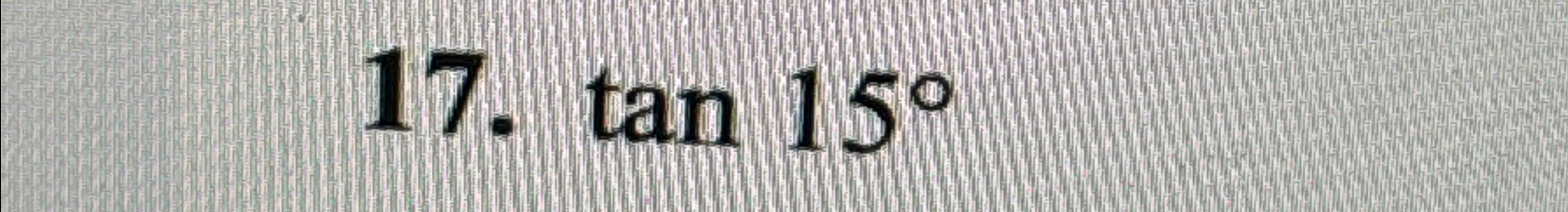 Solved tan15° | Chegg.com