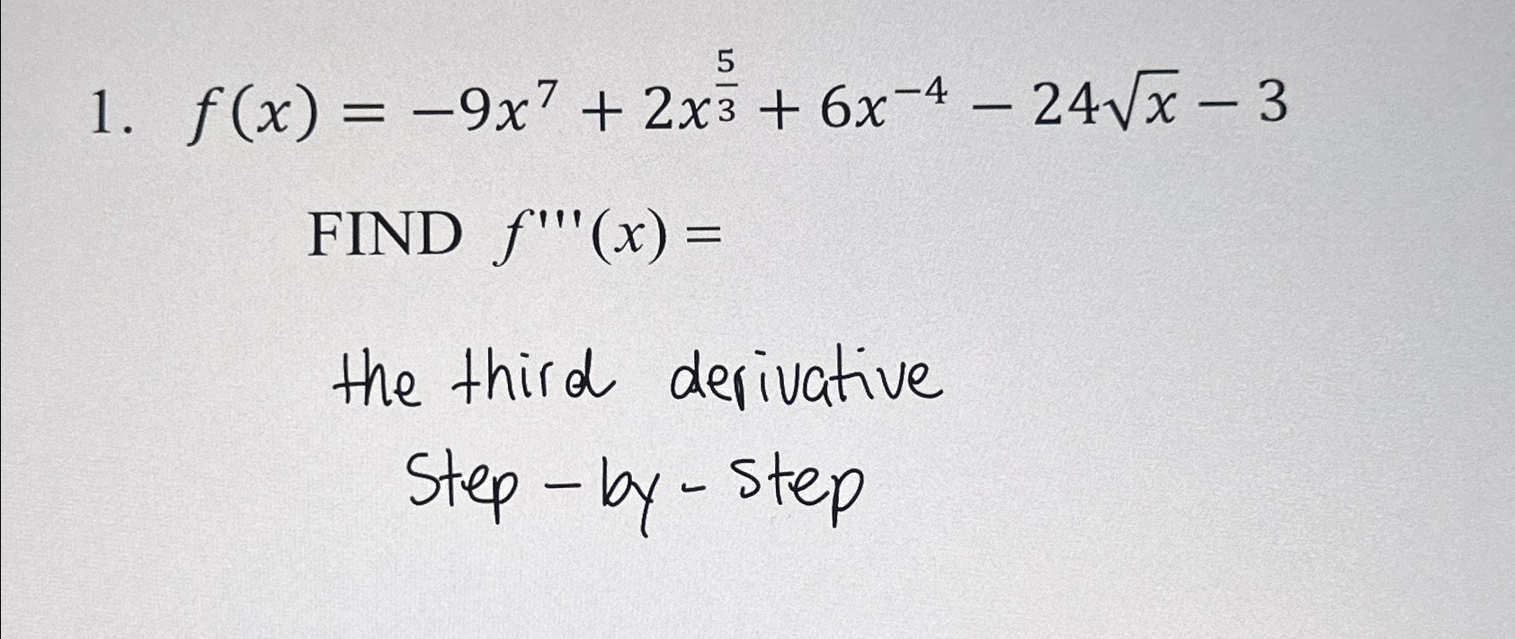 Solved f(x)=-9x7+2x53+6x-4-24x2-3FIND f'''(x)=the third | Chegg.com
