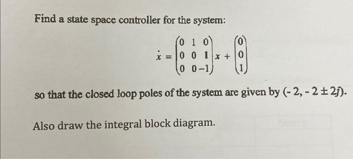 Solved Find a state space controller for the system: | Chegg.com