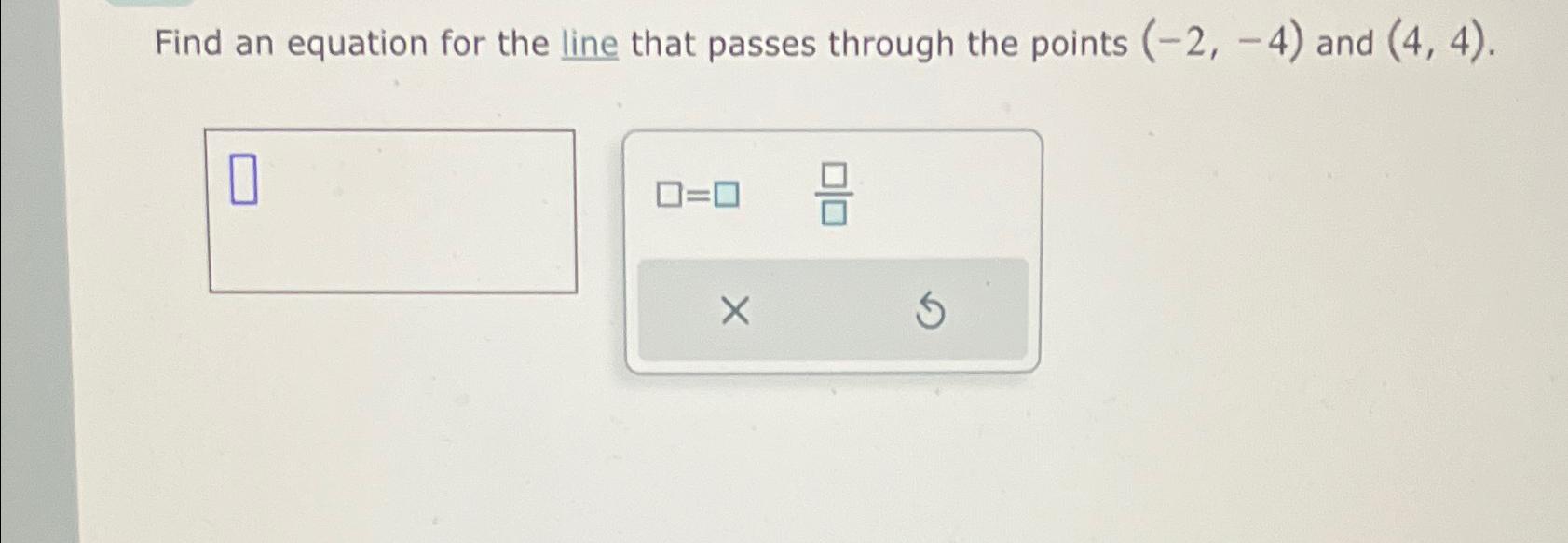 Solved Find an equation for the line that passes through the | Chegg.com