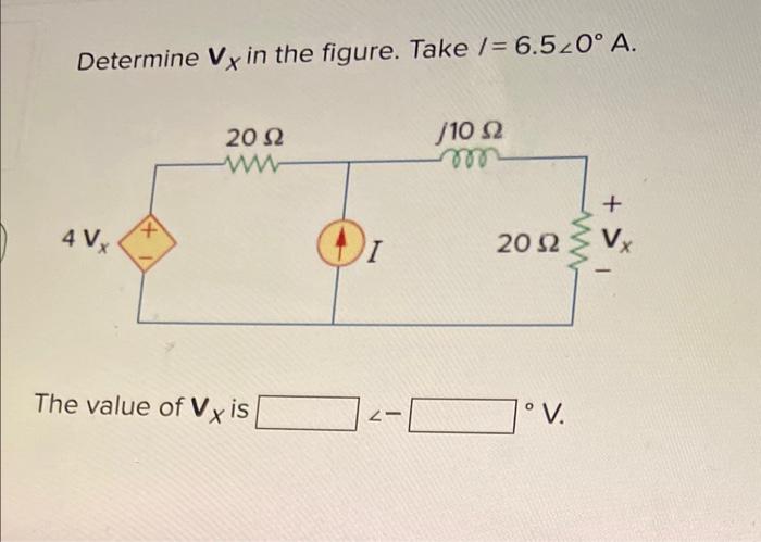 Solved Determine VX in the figure. Take I=6.5∠0∘ A. The | Chegg.com