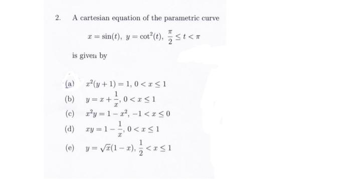 Solved 2. A cartesian equation of the parametric curve | Chegg.com