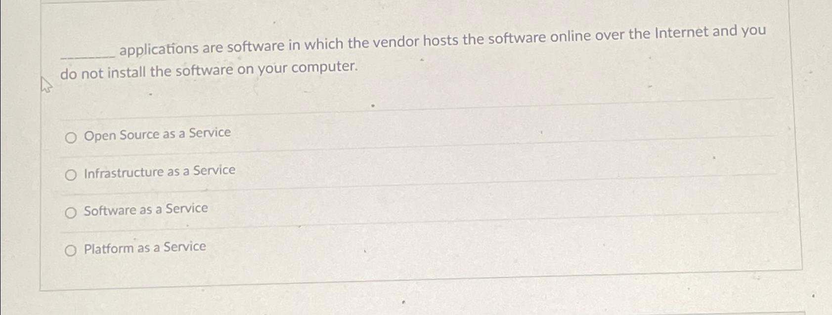 Solved applications are software in which the vendor hosts | Chegg.com