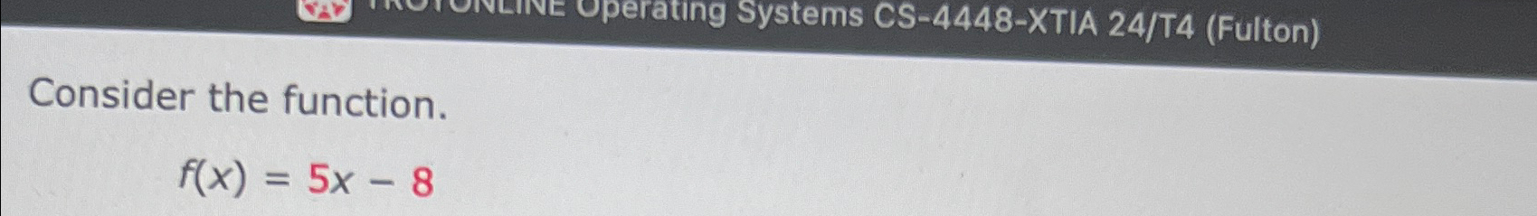 Solved Consider the function.f(x)=5x-8 | Chegg.com