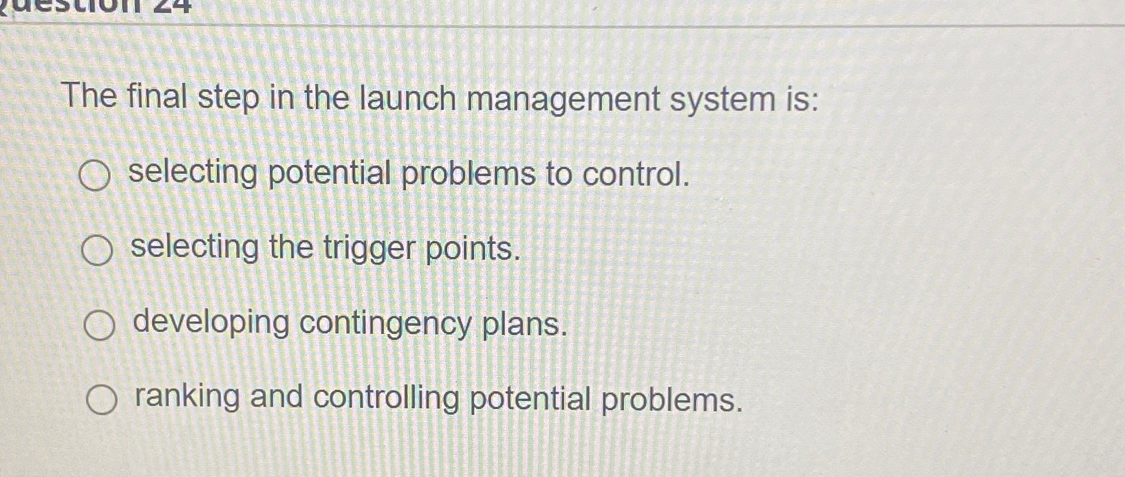 Solved The final step in the launch management system | Chegg.com