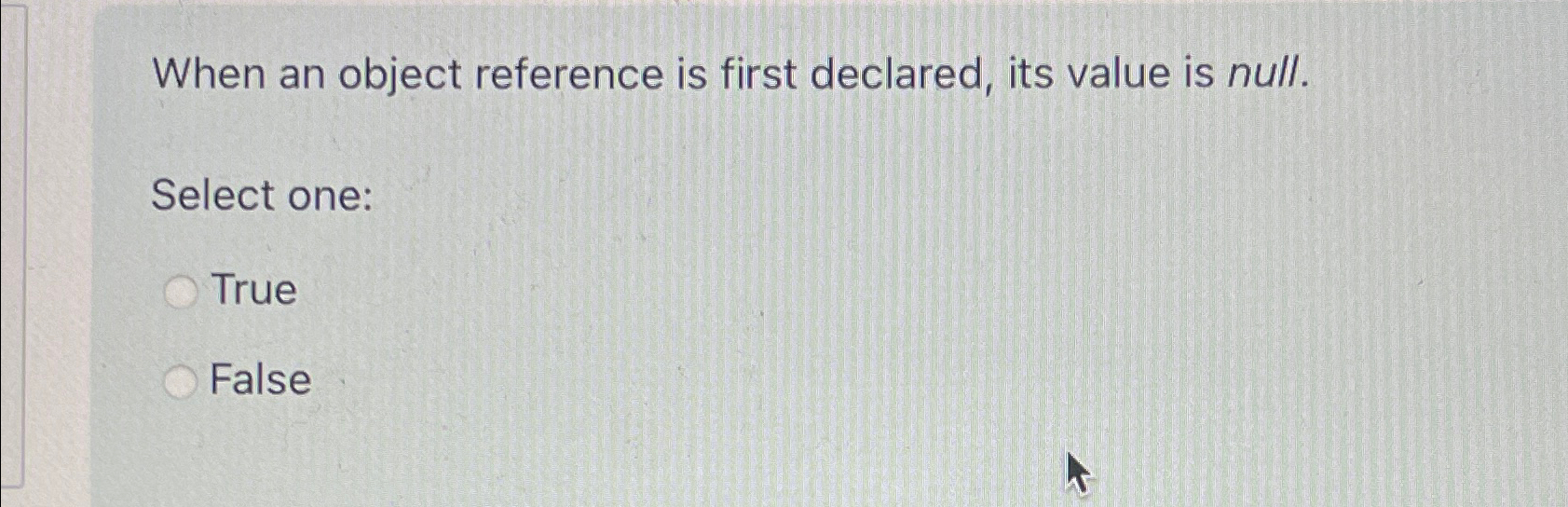 Solved When an object reference is first declared, its value | Chegg.com