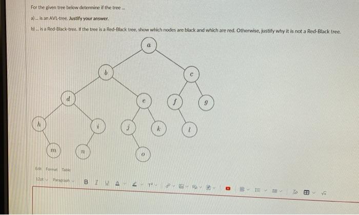 Solved For the given tree below determine if the tree ... a) | Chegg.com