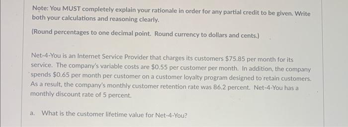 Solved Note: You MUST completely explain your rationale in | Chegg.com